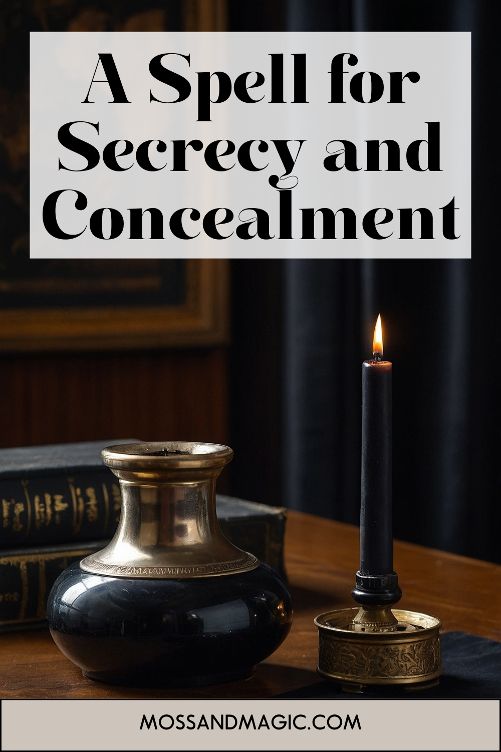 Veil of Mystery: A Spell for Secrecy and Concealment – Moss & Magic