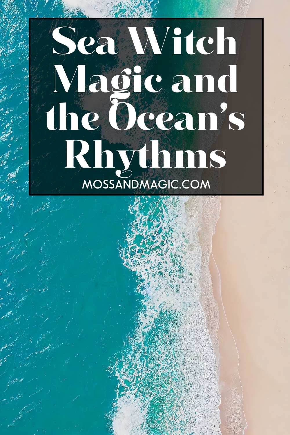 Sea Witch: Harnessing the Tides – Sea Witch Magic and the Ocean’s ...