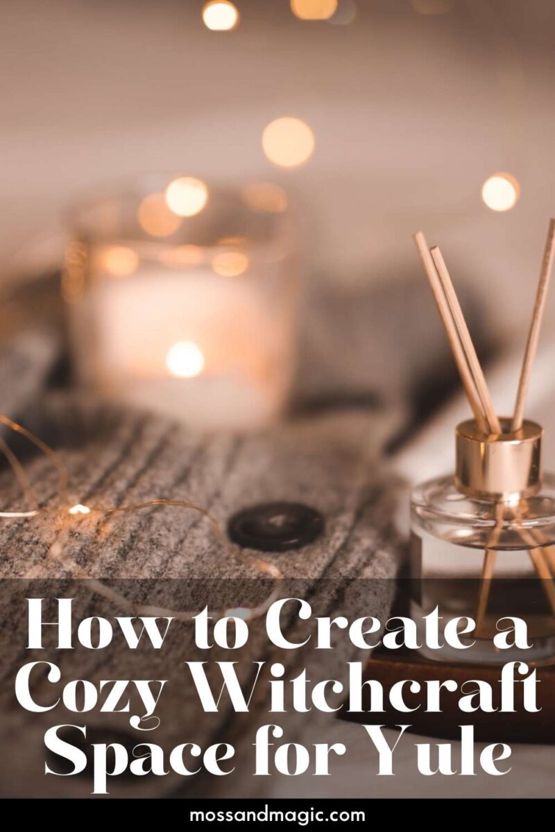 How to Create a Cozy Witchcraft Space for Yule – Moss & Magic