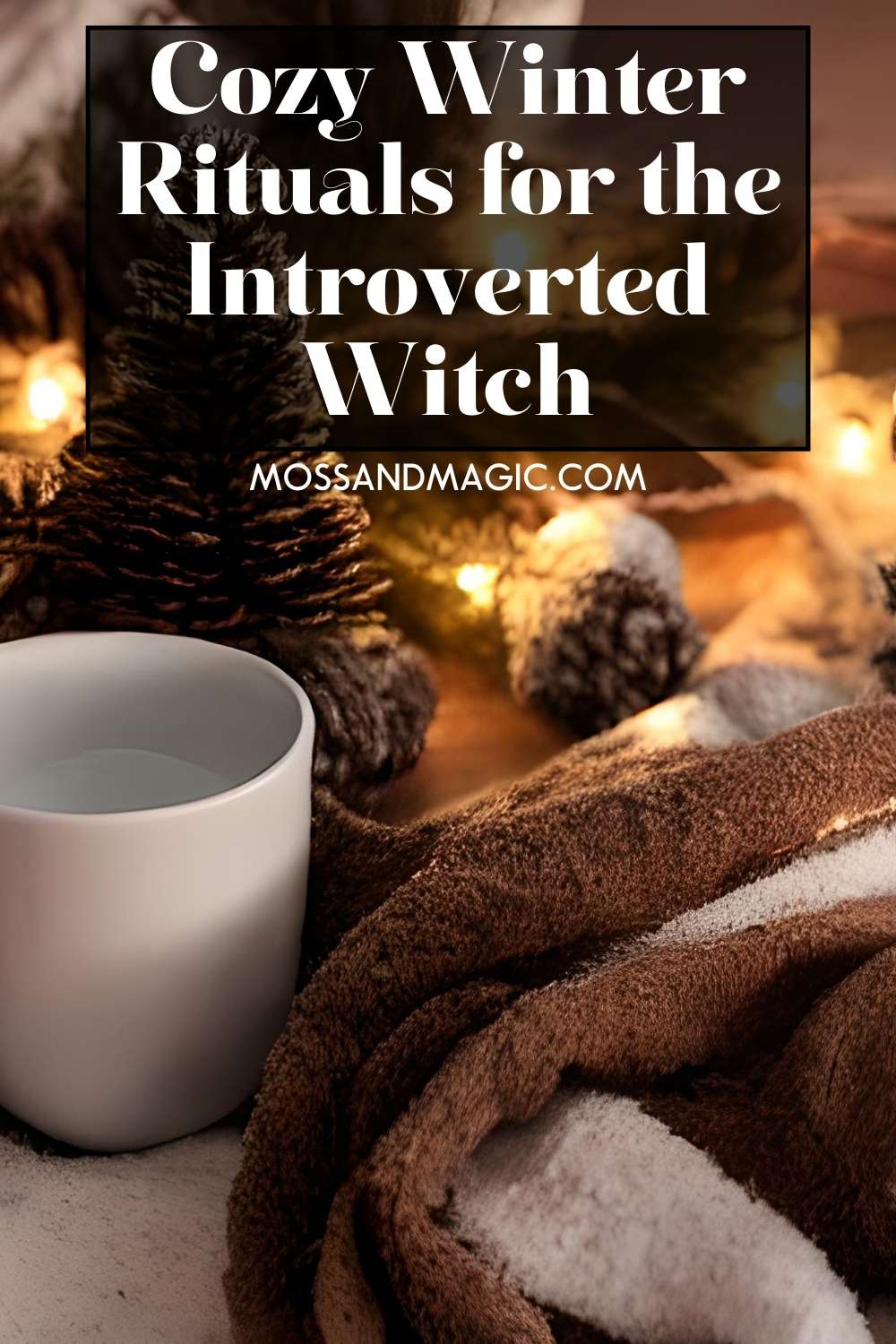 Cozy Winter Rituals for the Introverted Witch – Moss & Magic