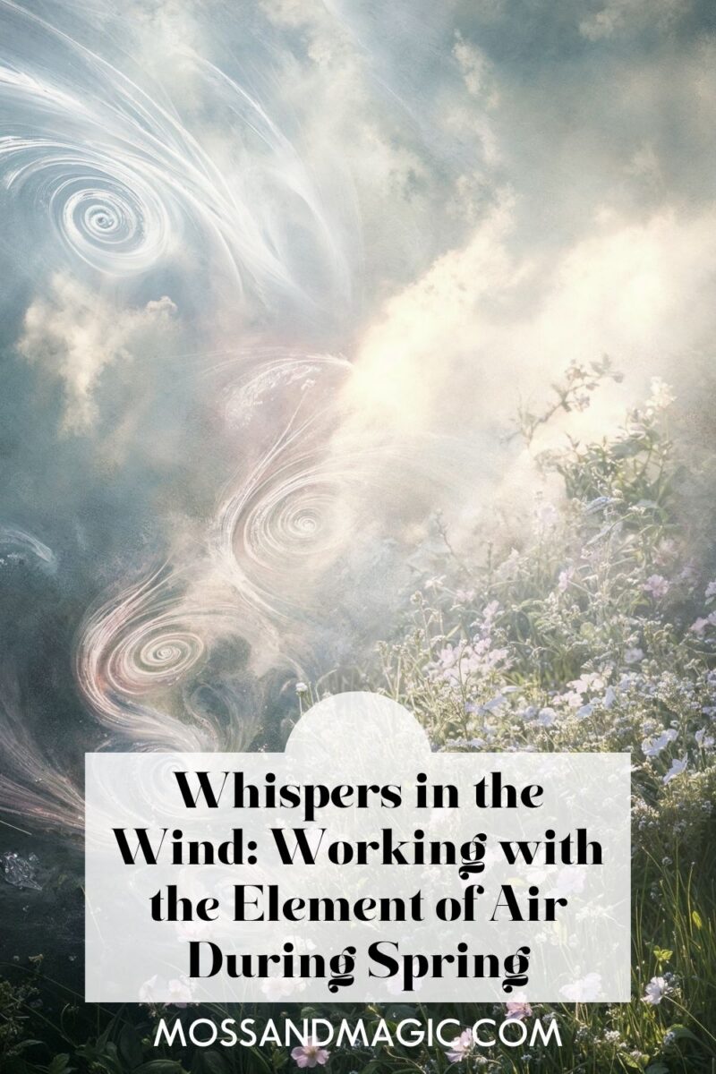 Whispers in the Wind: Working with the Element of Air During Spring ...